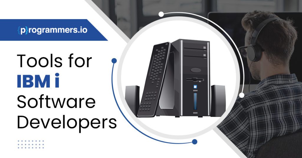 Top 5 Powerful Productivity Tools for IBMi Software Developers